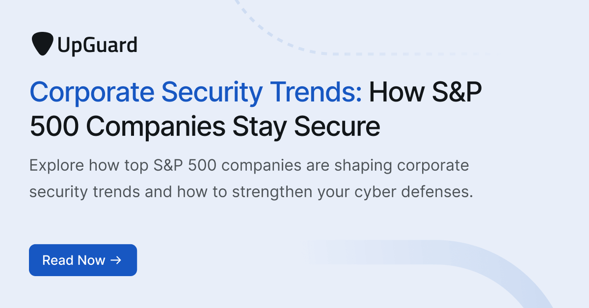 Corporate Security Trends: How S&P 500 Companies Stay Secure | UpGuard